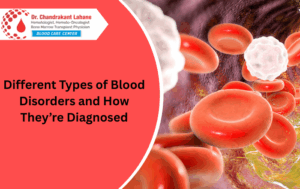 Different Types of Blood Disorders and How They’re Diagnosed | Dr ...